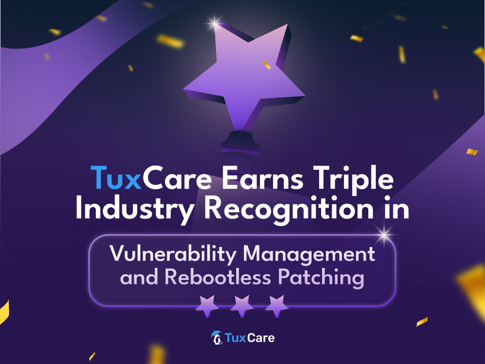 TuxCare Earns Triple Industry Recognition in Vulnerability Management