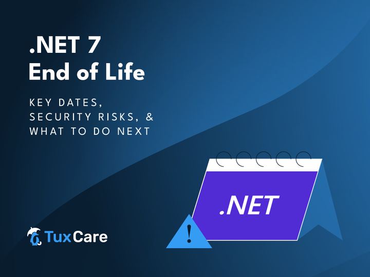 .NET 7 End of Life: Dates, Security Risks, & What to Do Next